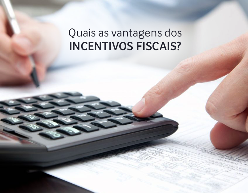 Quais as vantagens dos incentivos fiscais? – Controle